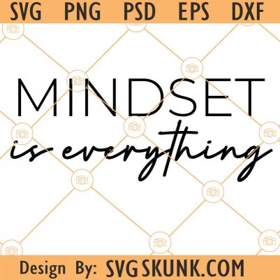 Mindset is everything svg, Motivational Svg, Inspirational Svg ...