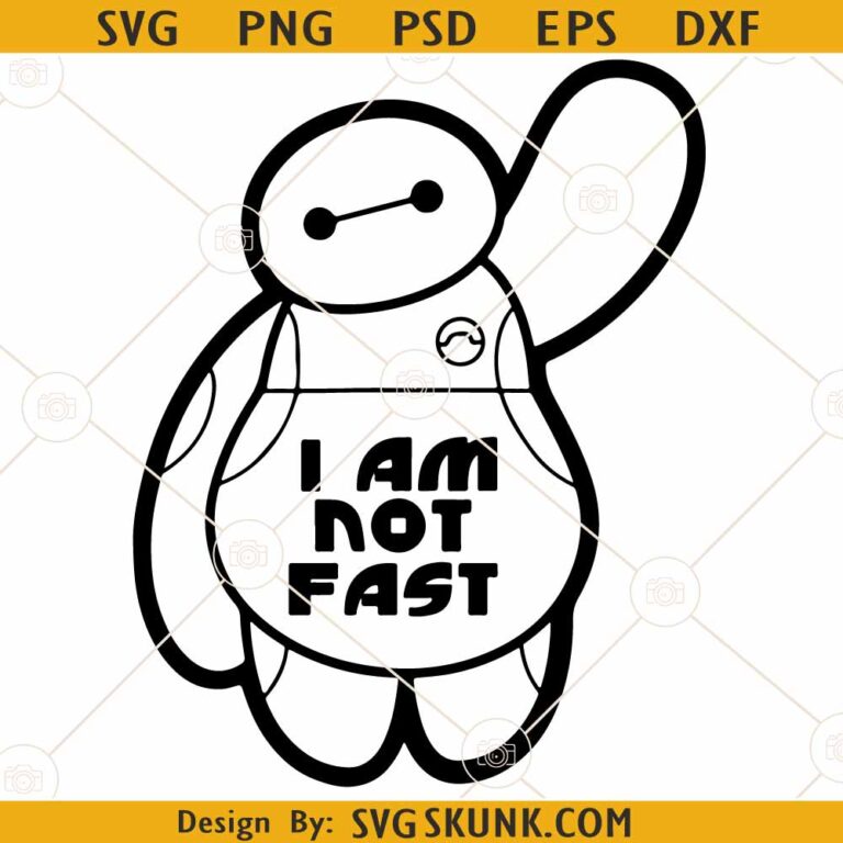 Baymax I am not fast SVG, Big Hero SVG, Best Day Ever Svg, Family ...