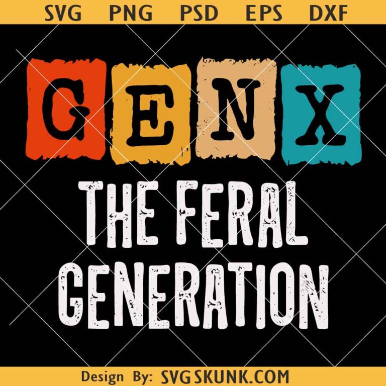 Gen X the feral generation SVG, feral generation SVG