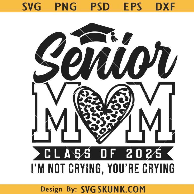 Senior Mom Class Of 2025 Svg, Graduation 2025 Svg, Senior 2025 Svg