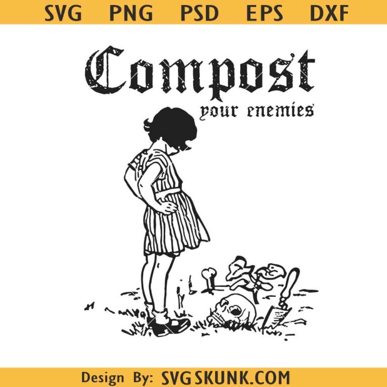 Compost Your Enemies Decompose The Rich SVG, Gardening Goth Skeleton SVG