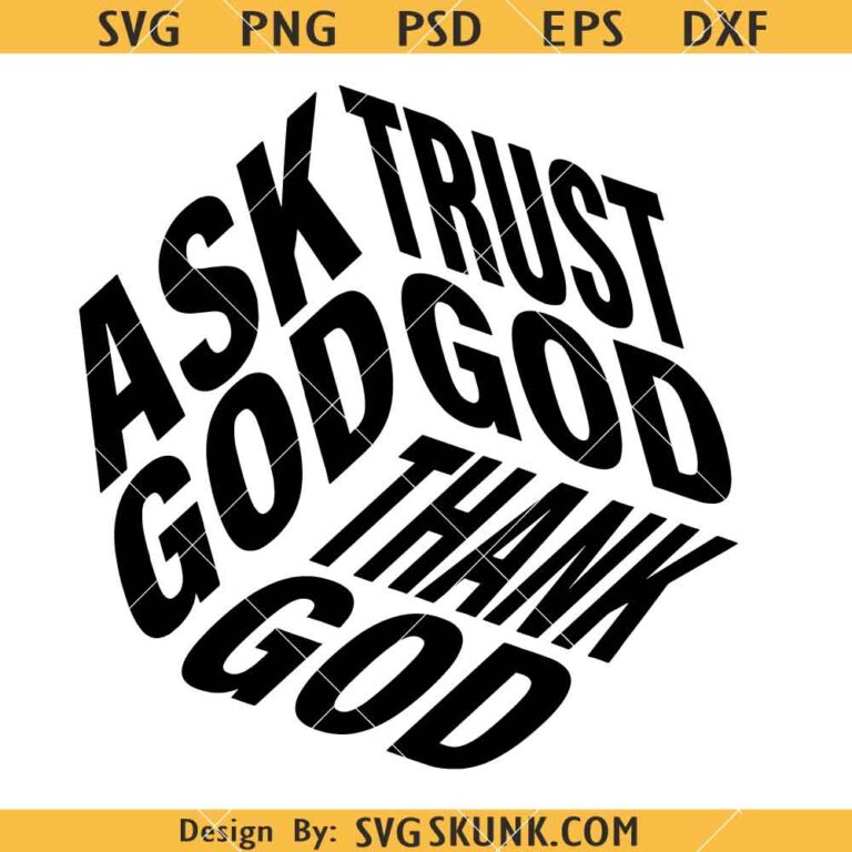 Ask Trust Thank God SVG, Cube Design SVG, Christian SVG, Religious SVG ...