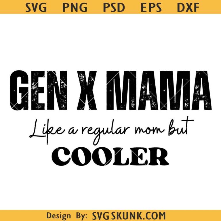 Gen X mama SVG, Generation X mama Svg, Gen X Svg, Gift for Gen X mama ...