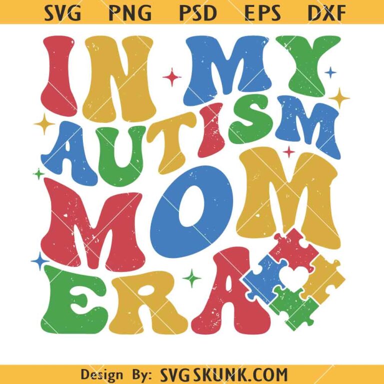 In My Autism Mom Era SVG, Autism Mom Era Svg, Autism Mama Svg