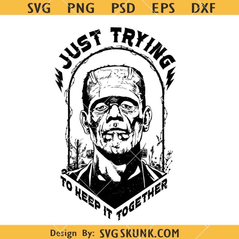 Frankenstein Just Trying to Keep it Together SVG, Funny Frankenstein ...
