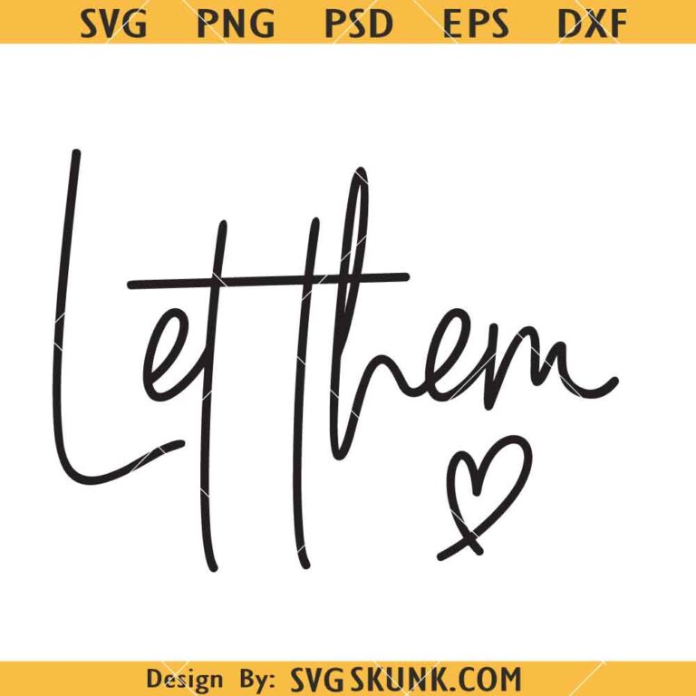 Let them SVG, Mental Health Svg, Self Love Svg, Inspirational Quote Svg
