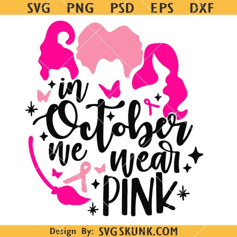 Hocus Pocus In October We Wear Pink SVG, Witches Breast Cancer Svg ...