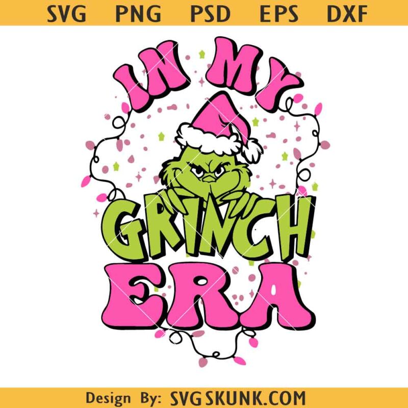 In My Grinch Era SVG, Grinch Christmas Era SVG, Christmas SVG