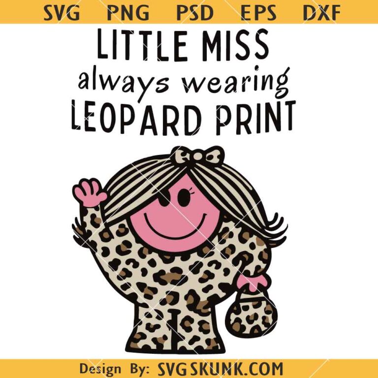 Little Miss Always Wearing Leopard Print SVG, Little Miss SVG
