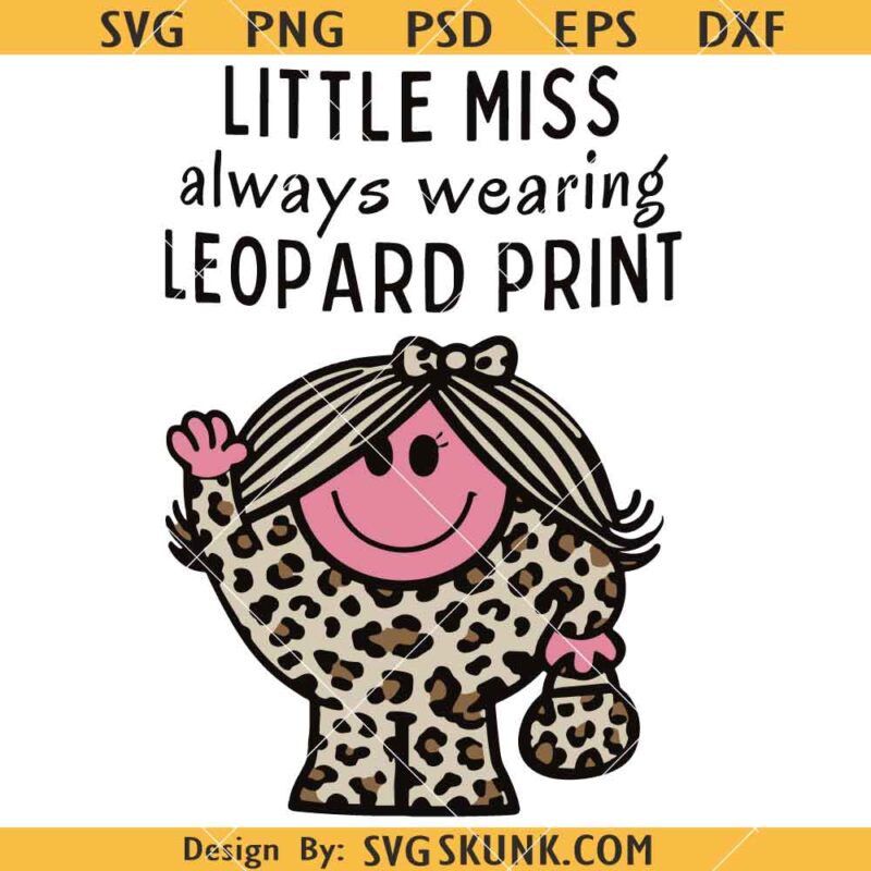 Little Miss Always Wearing Leopard Print SVG, Little Miss SVG