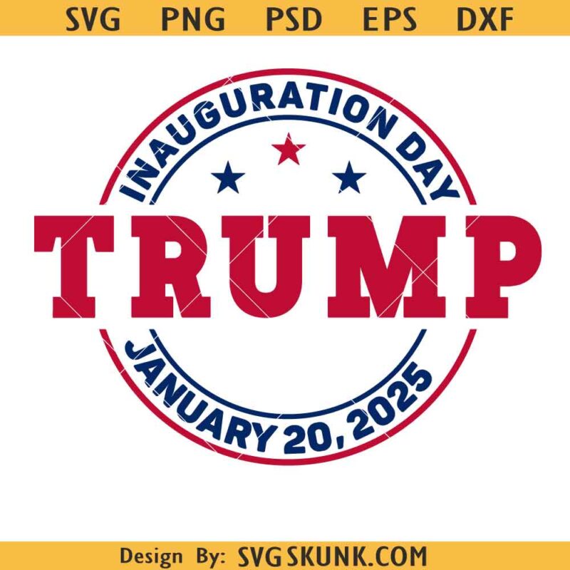Donald Trump Inauguration 2025 svg, Trump 47th President SVG, Trump ...