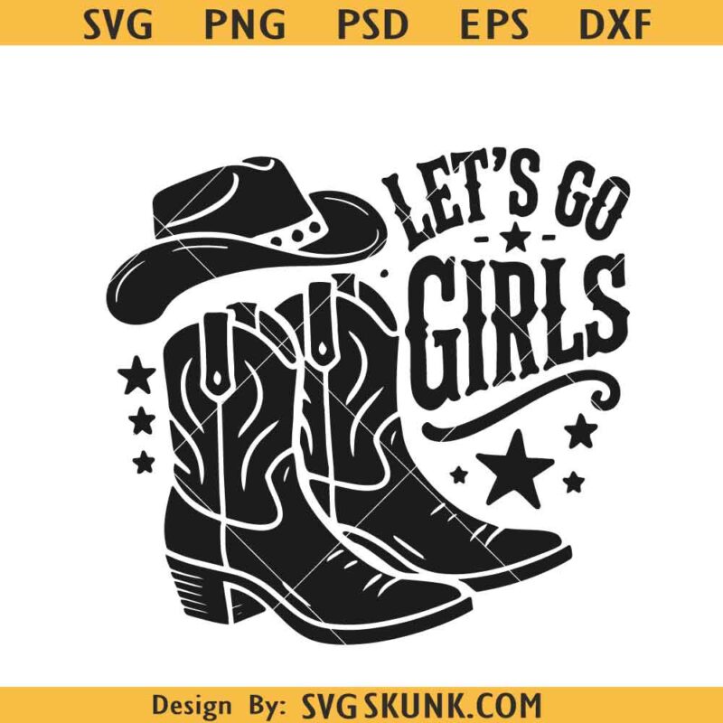 Let’s Go Girls Cowgirl Svg Png, Let's Go Girls svg, cowgirl boots svg ...