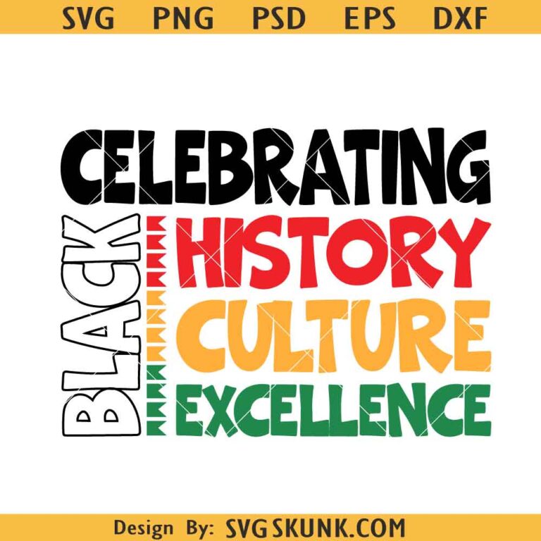 Celebrating Black SVG, Black History Svg, Black culture Svg, black excellence svg