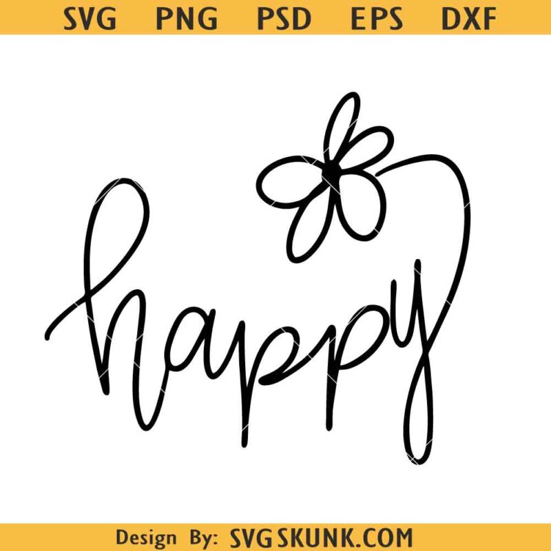 Happy SVG, happy with flower svg, Happy SVG PNG, Happy clipart