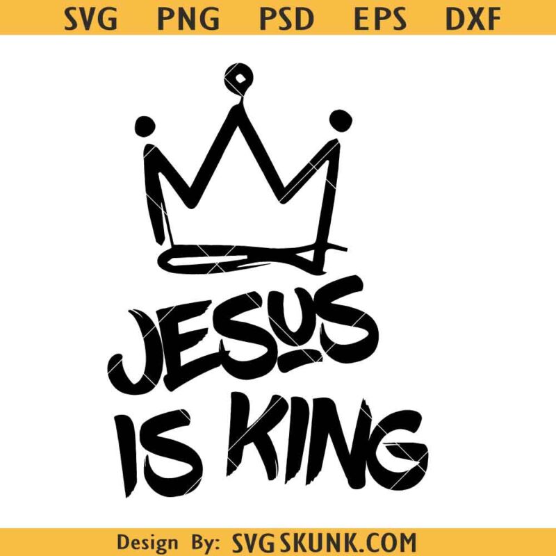 Jesus is King SVG, Scripture Svg, Christian Svg, Believe Svg