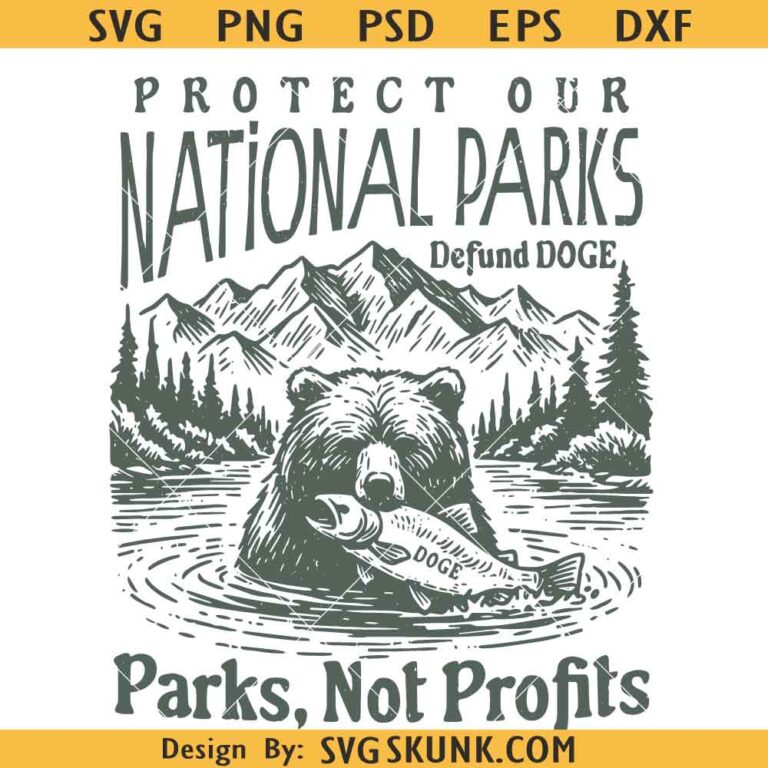 Protect Our National Parks Defund Doge svg, parks not profit svg