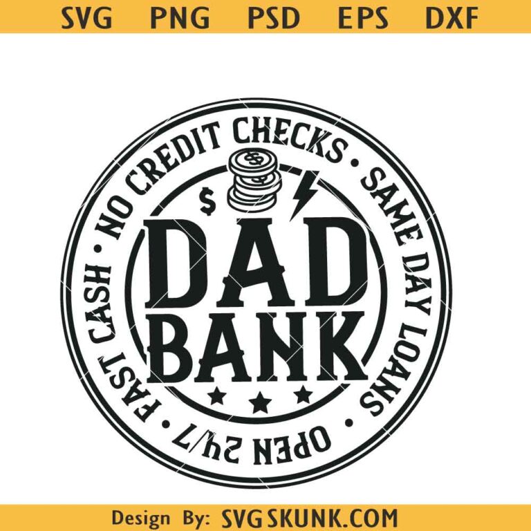 Bank Of Dad SVG, No Credit Checks SVG, Same Day Loans Svg Png, Fast ...