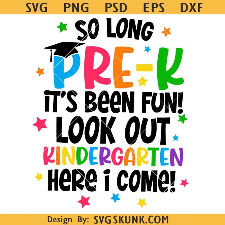 So Long Pre-K SVG, Pre-K Graduation SVG, Kindergarten Here I Come Svg ...