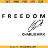 Charlie Kirk Freedom PNG, Shirt Design, Patriotic Charlie Png Svg ...