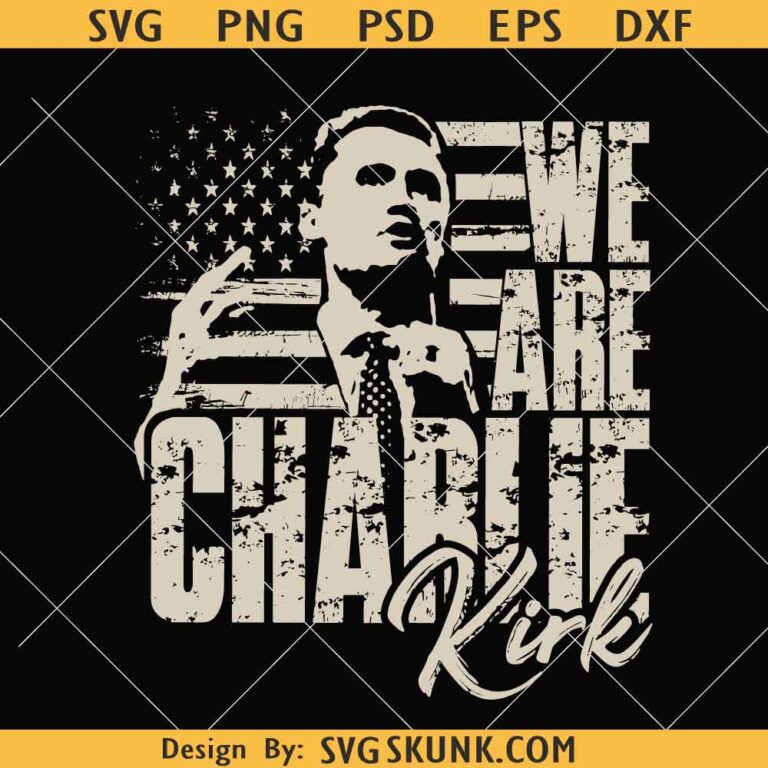 We are Charlie Kirk SVG PNG, Charlie Kirk Png, Justices For Charlie Kirk svg png