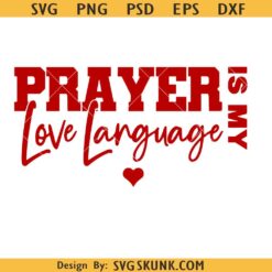 Prayer Is My Love Language SVG PNG, Christian valentine SVG, Prayer svg ...