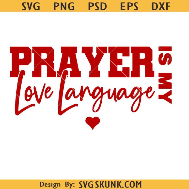 Prayer Is My Love Language SVG PNG, Christian valentine SVG, Prayer svg ...