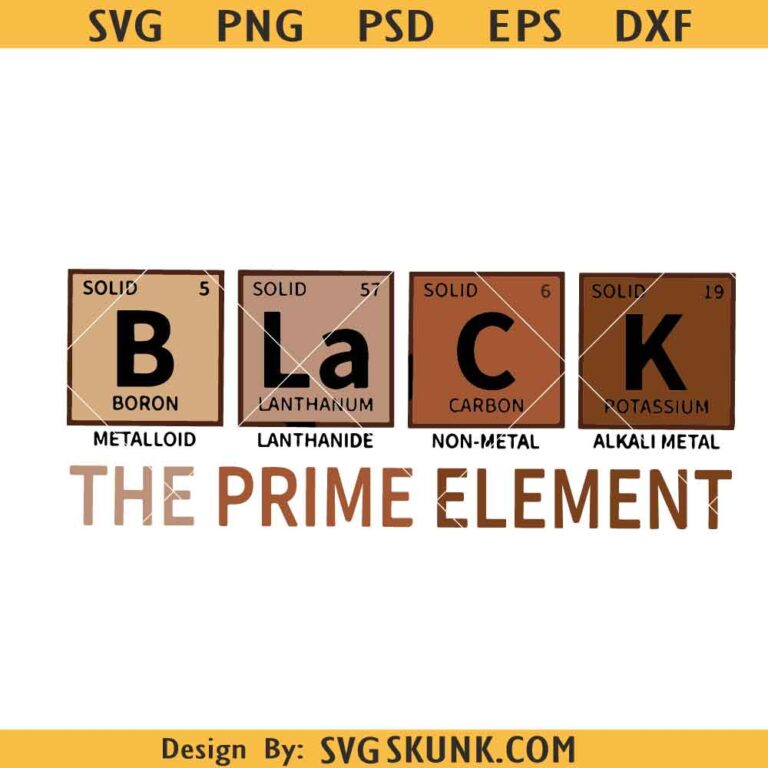 The Prime Elements svg, Black History SVG Png, Black History Month SVG