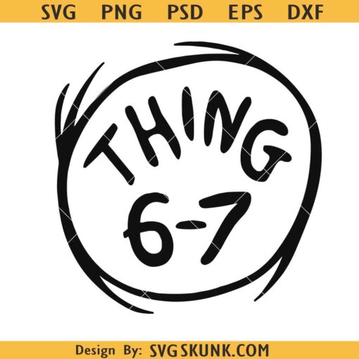 Dr Seuss Thing 6-7 SVG, Thing 6-7 SVG PNG, The Cat In The Hat Six Seven ...